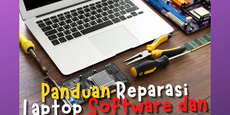 Panduan Reparasi Laptop - Hardware Dan Software